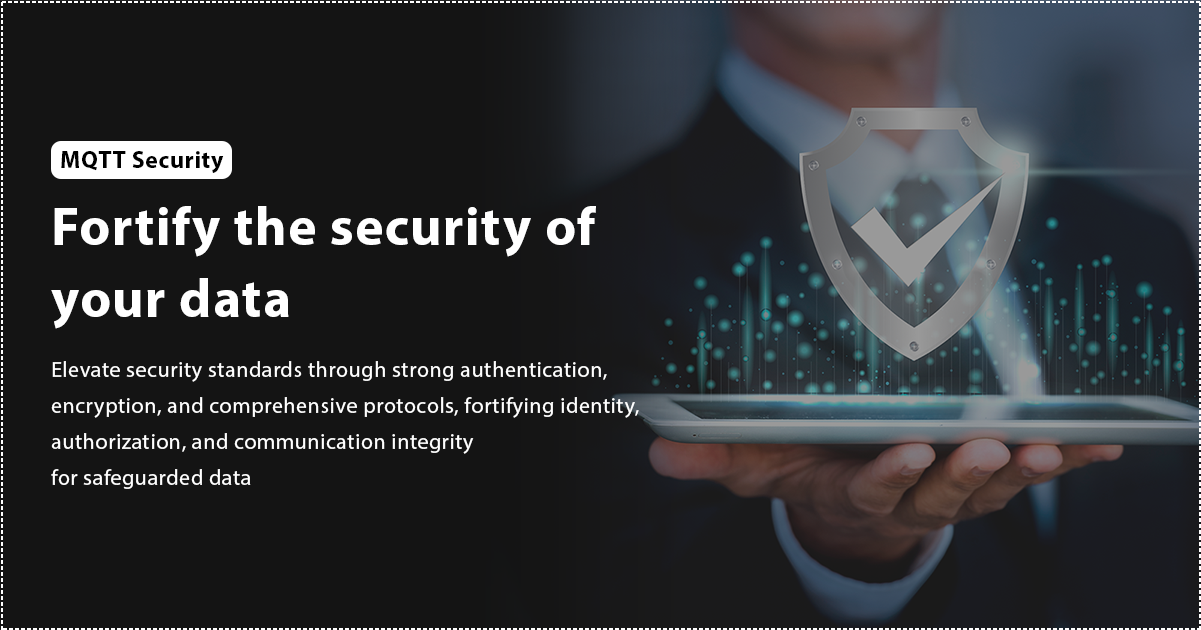 Ensure End-to-end MQTT Security for Your IoT Implementation Ensure End-to-end MQTT Security for Your IoT Implementation